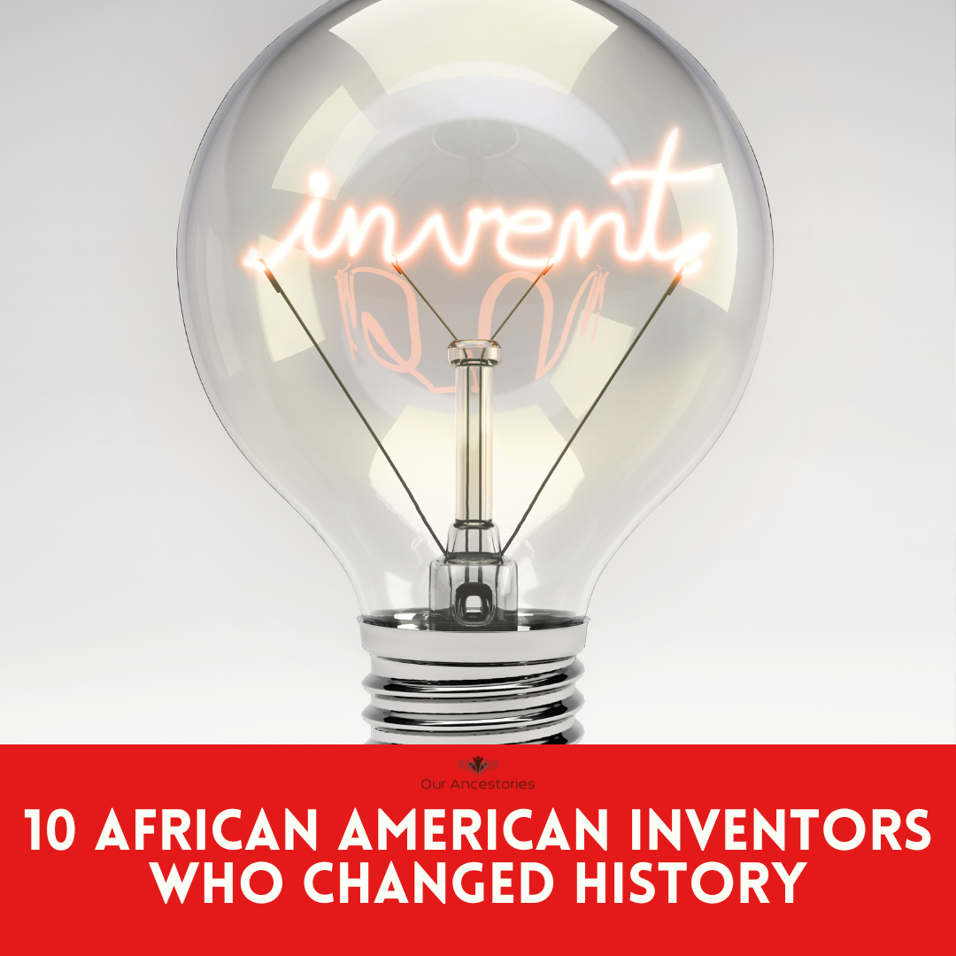 Remembering 10 African American Inventors Who Broke Barriers and Inspi ...