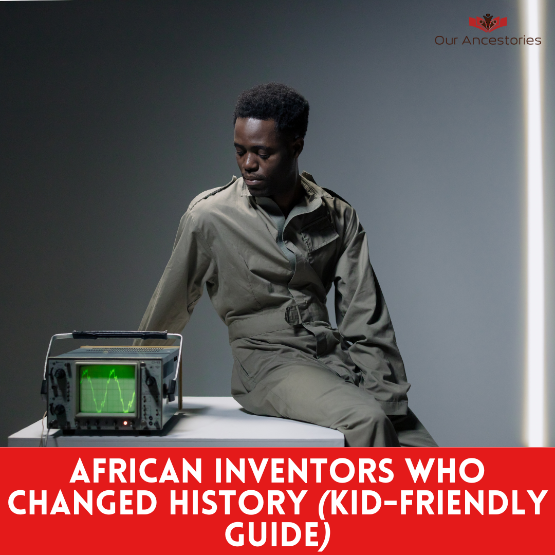 African Inventors Who Changed History (Kid-Friendly Guide) – Our ...