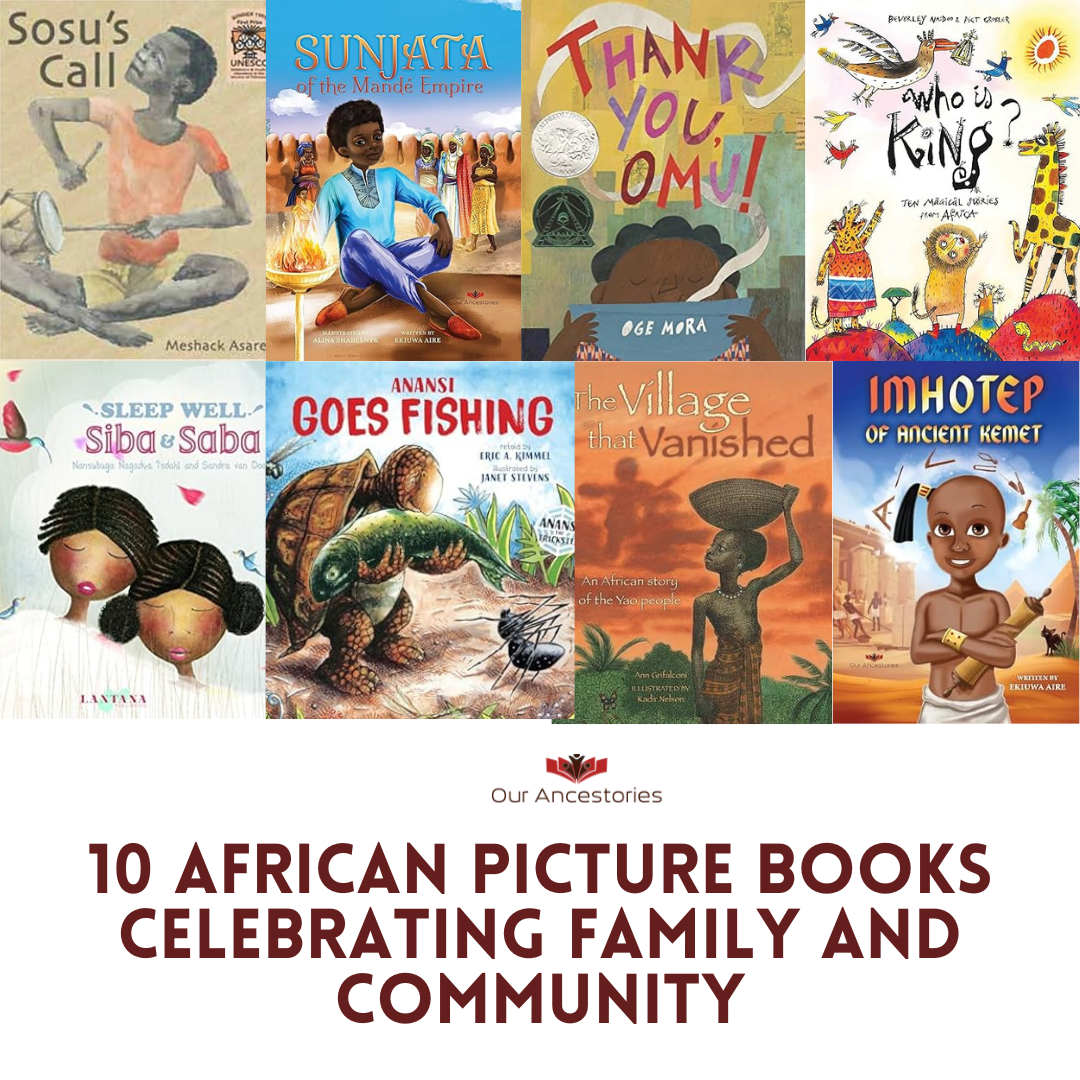 10 African Picture Books Celebrating Family and Community – Our Ancestories