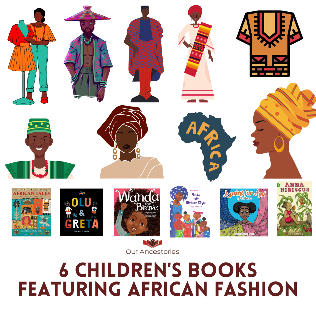 6 Children's Books Featuring African Fashion – Our Ancestories